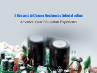 PPT - 5 reasons to choose electronic tutorial PowerPoint Presentation ...