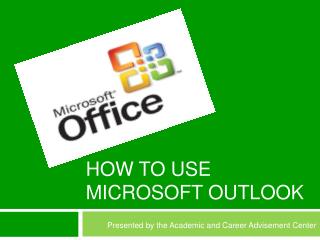 PPT - How To Use Microsoft Outlook PowerPoint Presentation, free ...