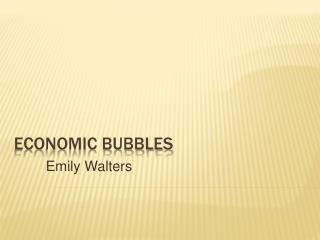 PPT - Economic Bubbles PowerPoint Presentation, free download - ID:735410