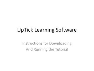 PPT - UpTick Learning Software PowerPoint Presentation, free download - ID:788612
