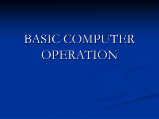 PPT - BASIC COMPUTER OPERATION PowerPoint Presentation, free download ...