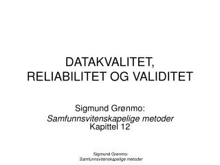 PPT - DATAKVALITET, RELIABILITET OG VALIDITET PowerPoint Presentation ...
