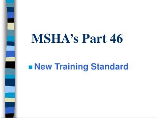PPT - MSHA’s Part 46 PowerPoint Presentation, free download - ID:904846