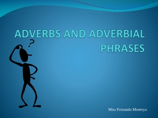 PPT - ADVERBS AND ADVERBIAL PHRASES PowerPoint Presentation, free ...