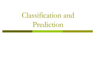 PPT - Classification and Prediction PowerPoint Presentation, free ...