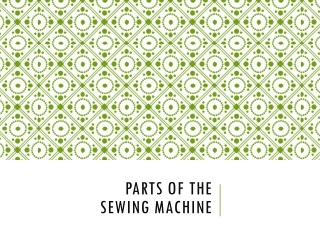 PPT - Parts of the Sewing machine PowerPoint Presentation, free ...