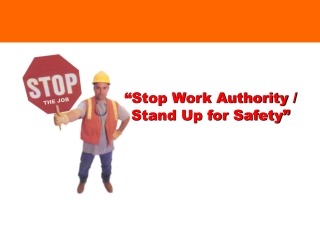PPT - “Stop Work Authority / Stand Up for Safety” PowerPoint ...