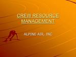 PPT - CREW RESOURCE MANAGEMENT PowerPoint Presentation, free download ...