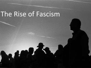 PPT - The Rise of Fascism & Militarism in Italy, Germany & Japan ...