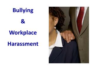 PPT - Bullying & Workplace Harassment PowerPoint Presentation, free ...